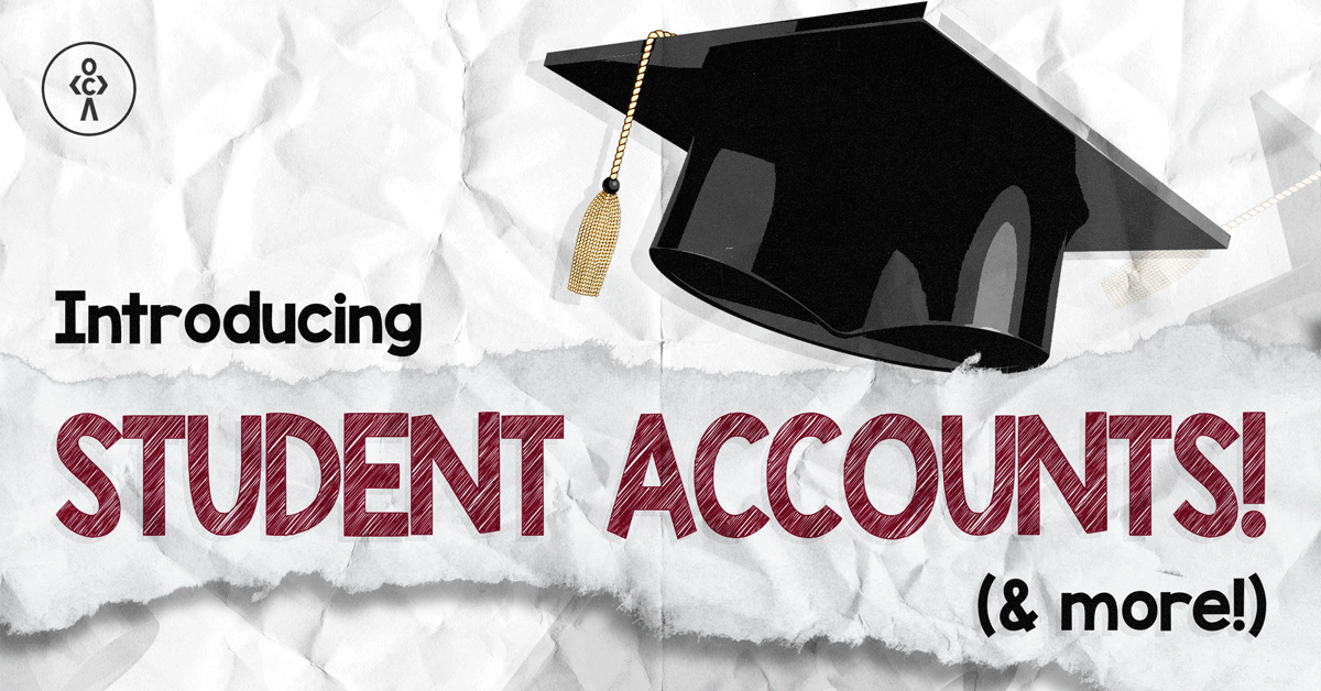 Introducing Student Accounts (And Multiple Student Benefits)