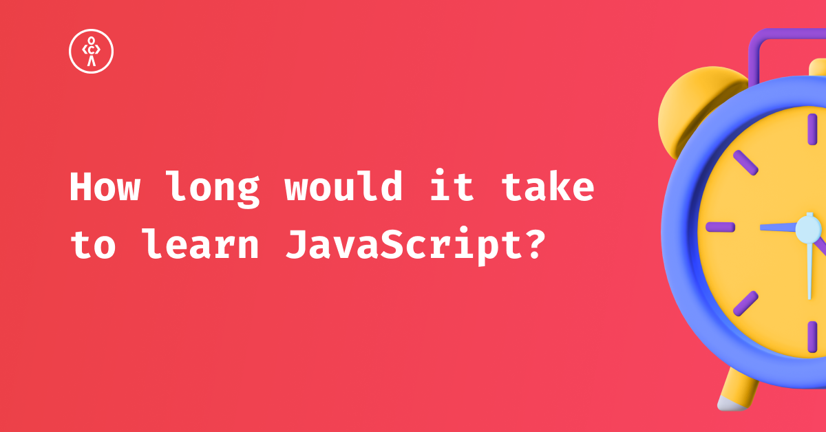 How Long Would It Take To Learn JavaScript 