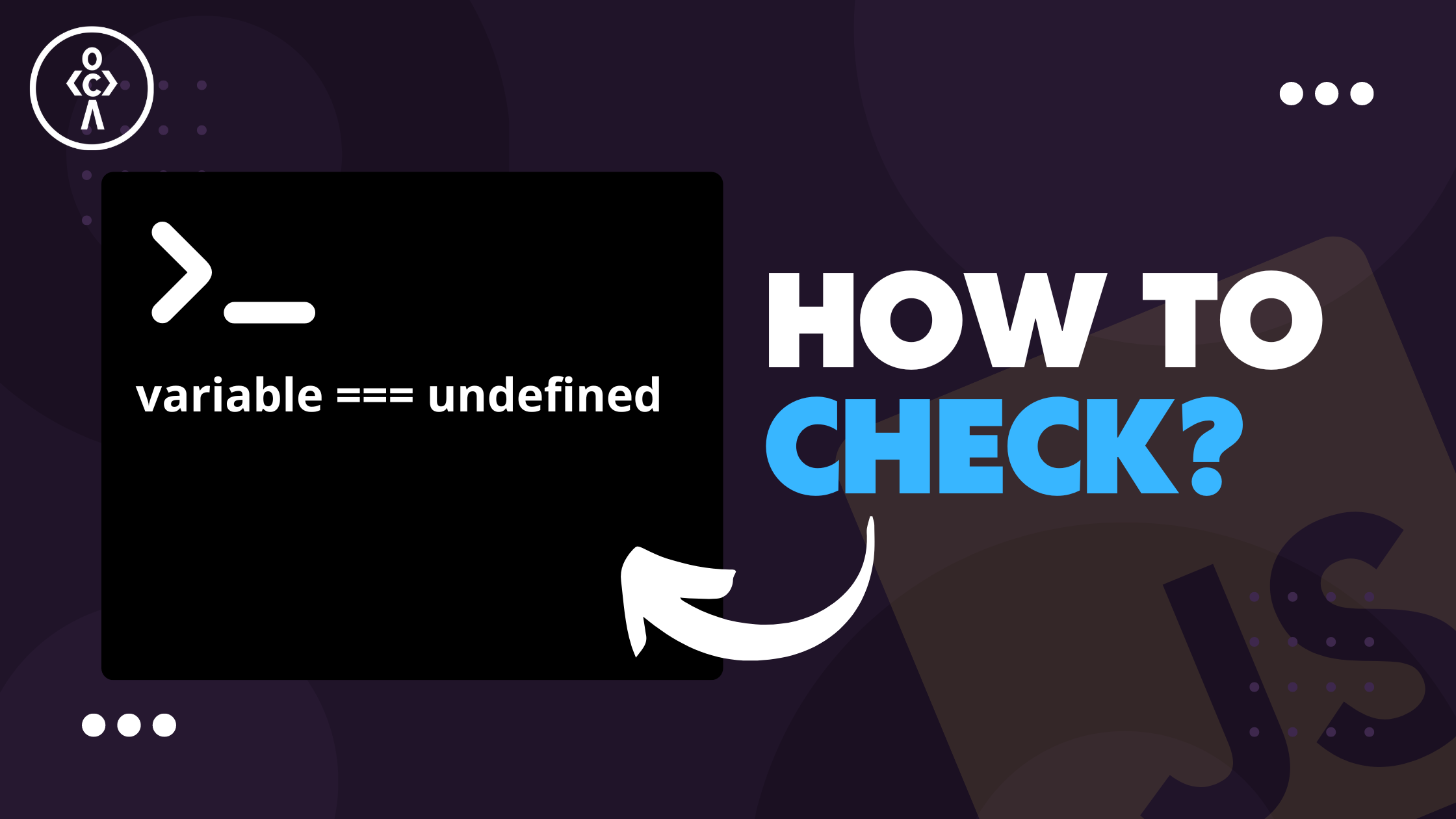 How To Check For Undefined In JavaScript 