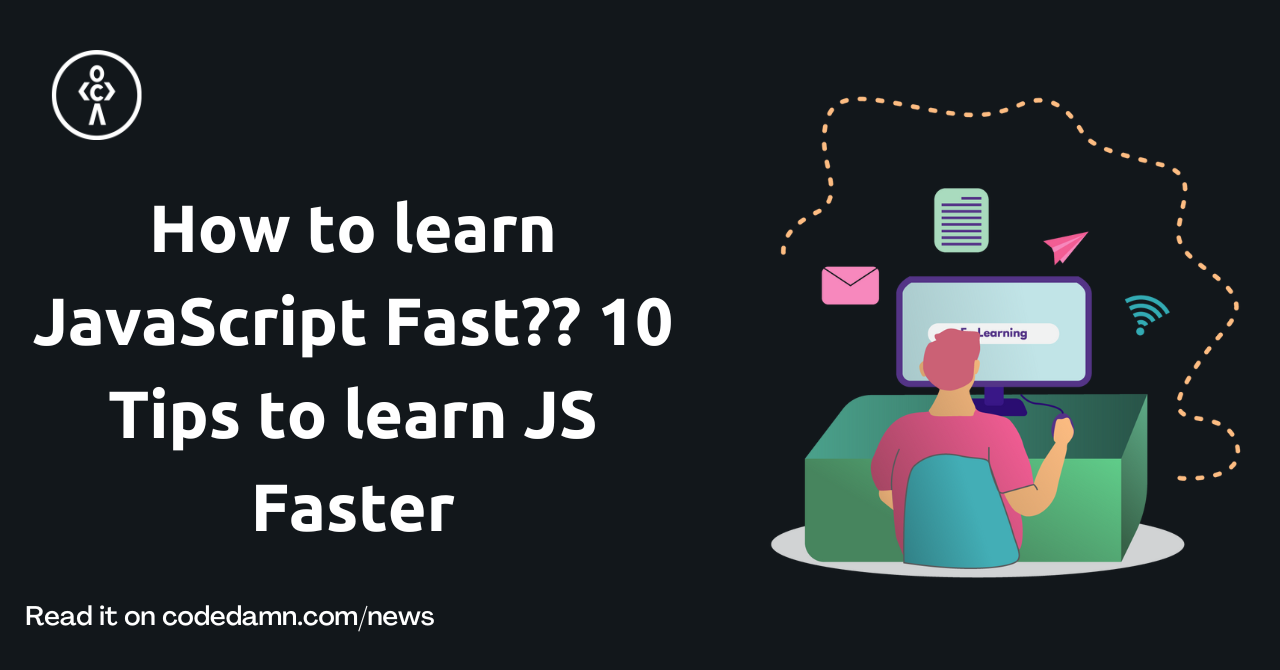 How To Learn JavaScript Fast 10 Tips To Learn JS Faster