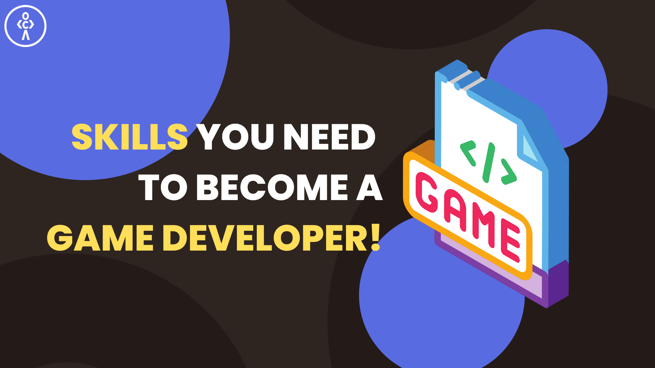 What Skills Do You Need To Become A Game Developer 