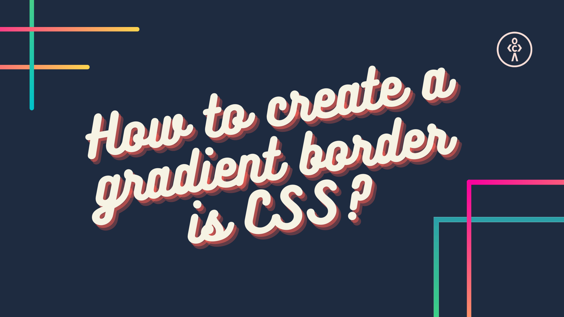 How To Create A Gradient Border In CSS 