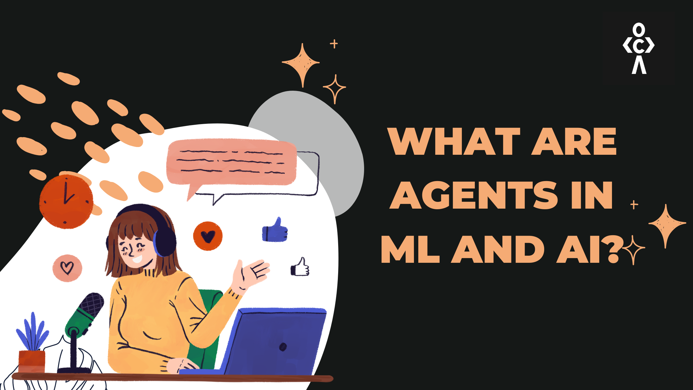 What are Agents in Machine Learning and Artificial Intelligence?