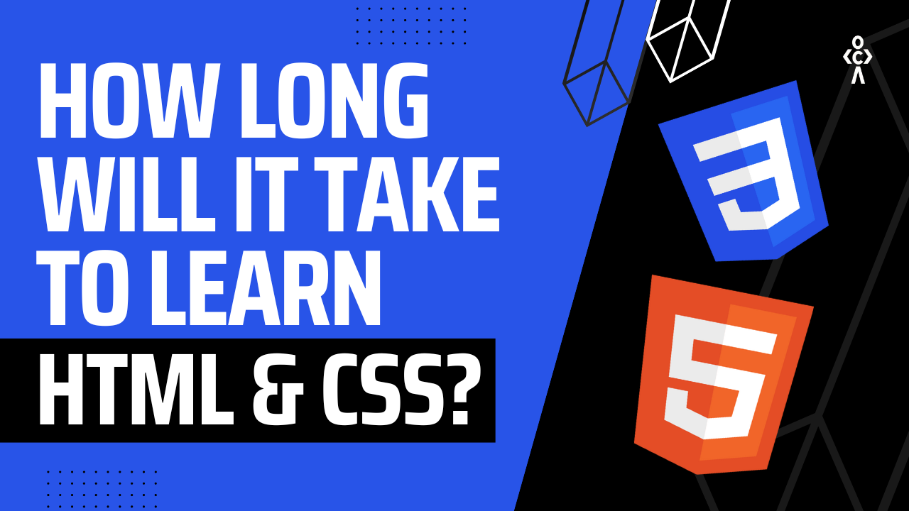 How Long Does It Take To Learn HTML And CSS Codedamn News
