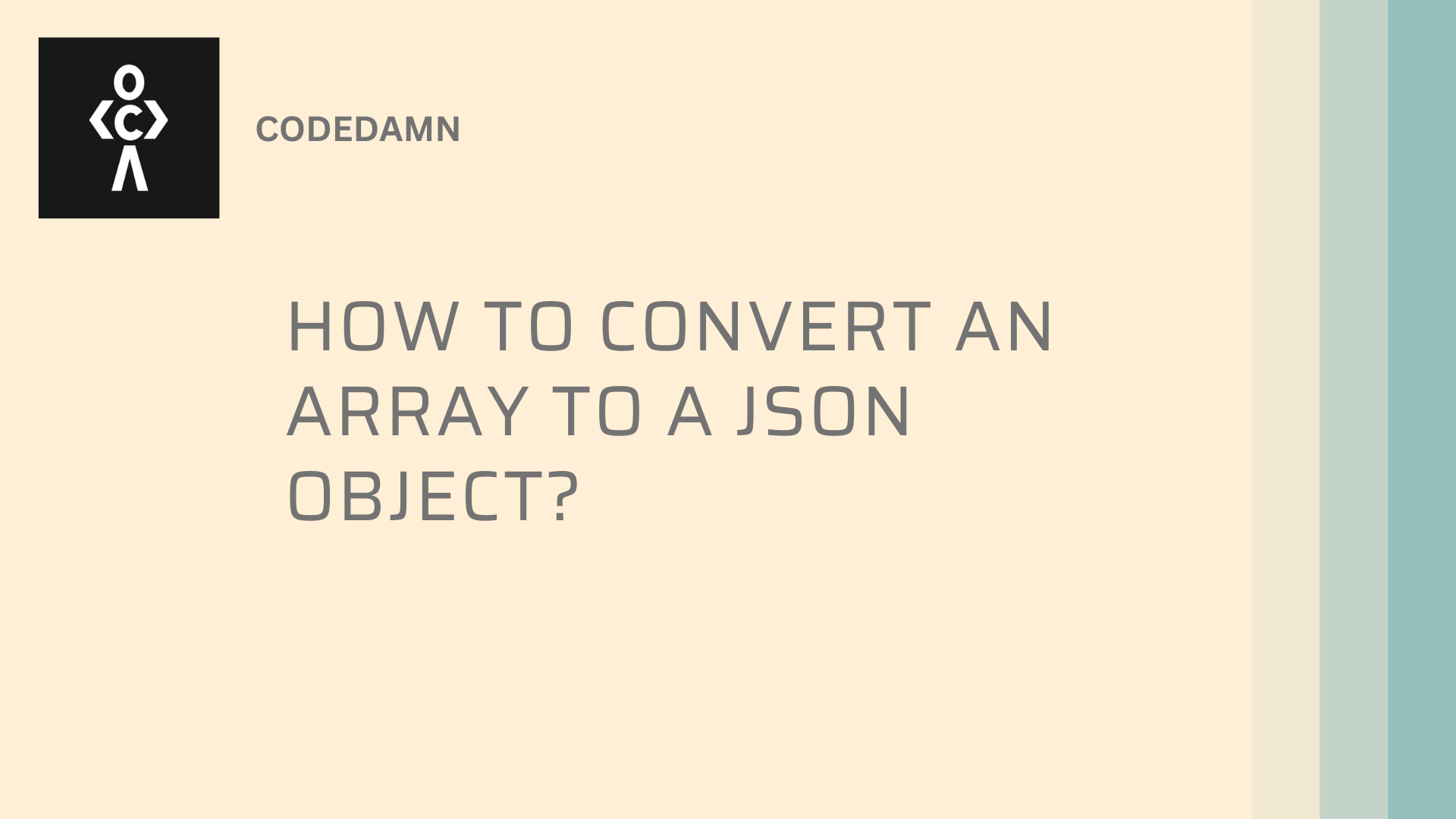 How To Convert An Array To A JSON Object