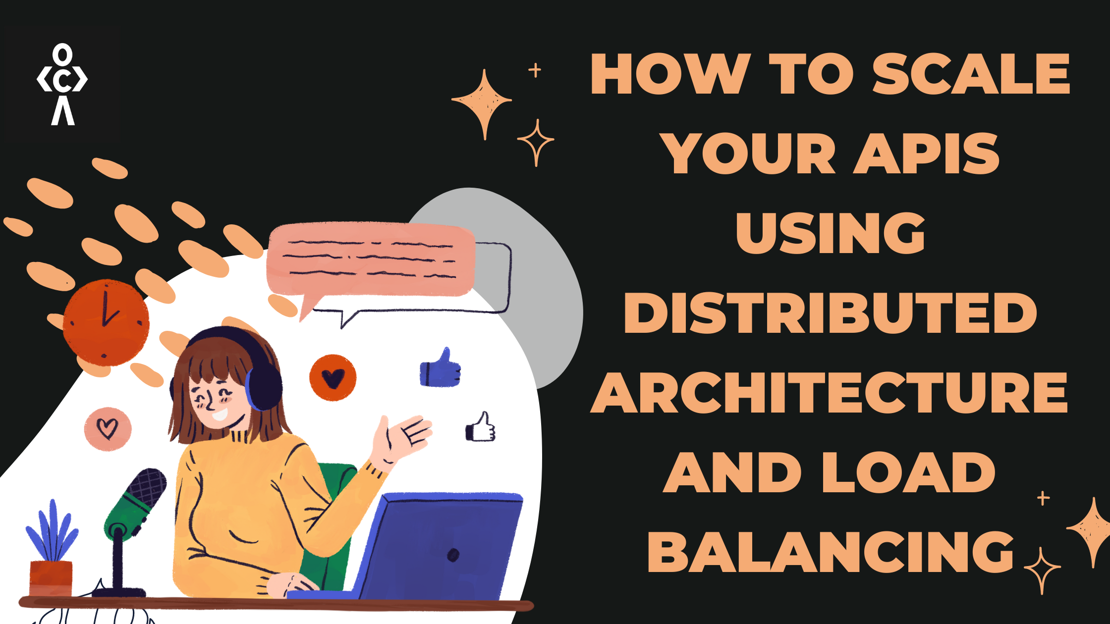 How to Scale Your APIs Using Distributed Architecture and Load Balancing