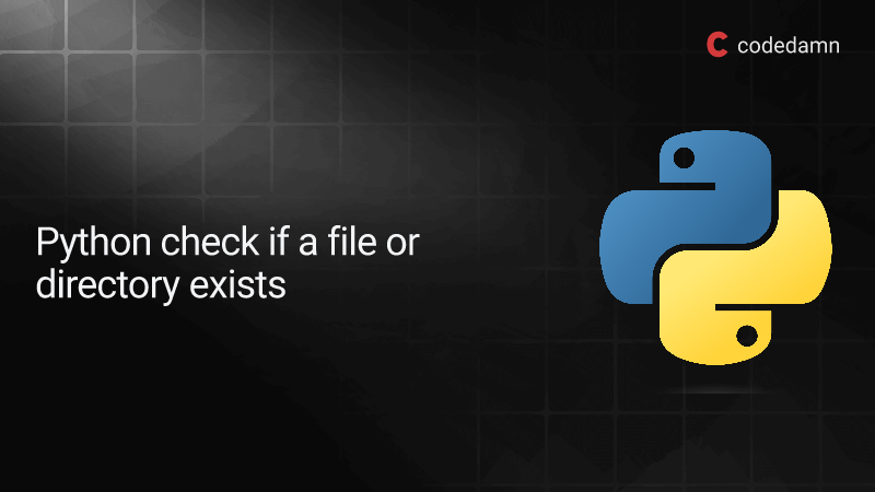 Python Check If A File Or Directory Exists