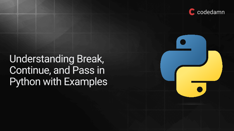 Understanding Break Continue And Pass In Python With Examples