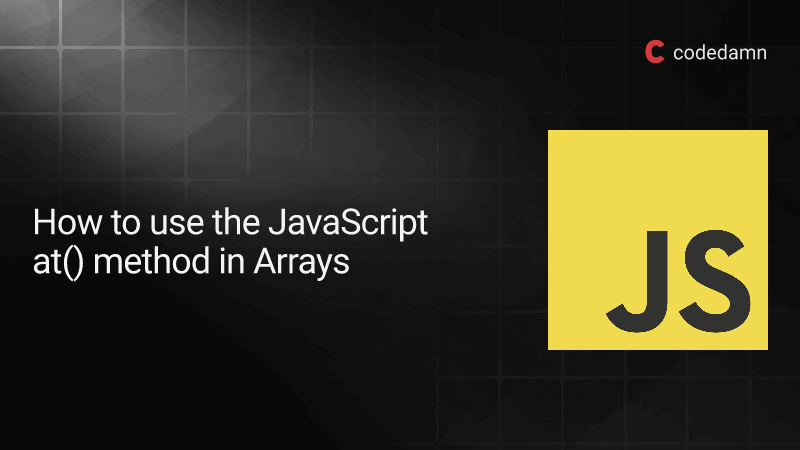 How to use the JavaScript at() method in Arrays