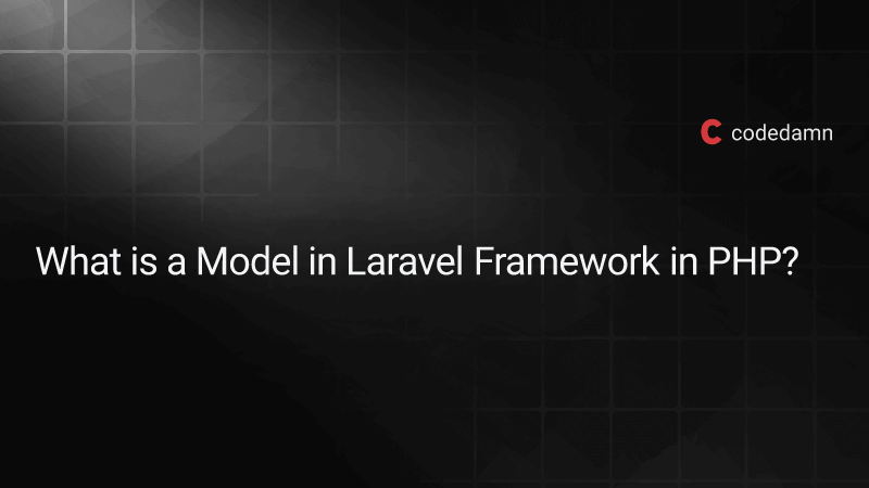 What Is A Model In Laravel Framework In Php